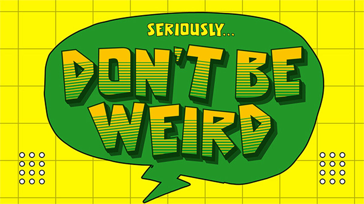 Don't Be Weird | Icebreakers | Download Youth Ministry