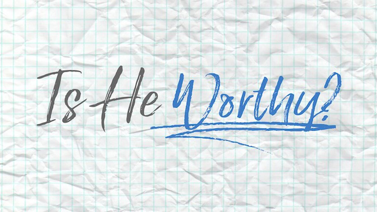 Is He Worthy? | Big Questions | Download Youth Ministry