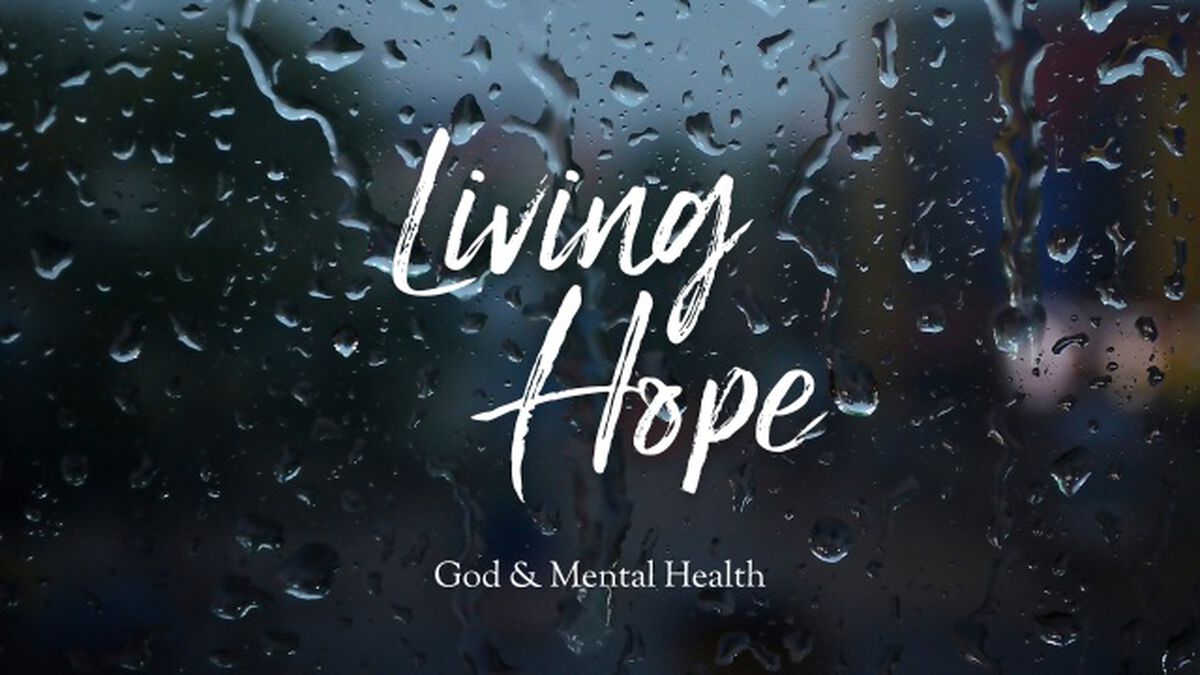 Living Hope: God and Mental Health | Mental Health | Download Youth ...