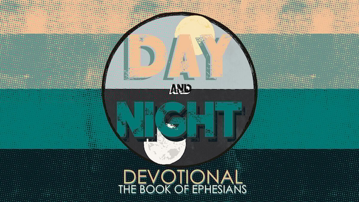 Day and Night Devotional Ephesians | Devotionals | Download Youth Ministry