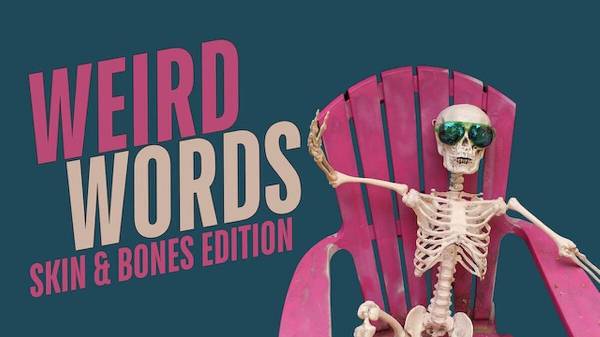Weird Words: Skin and Bones Edition | This or That | Download Youth ...