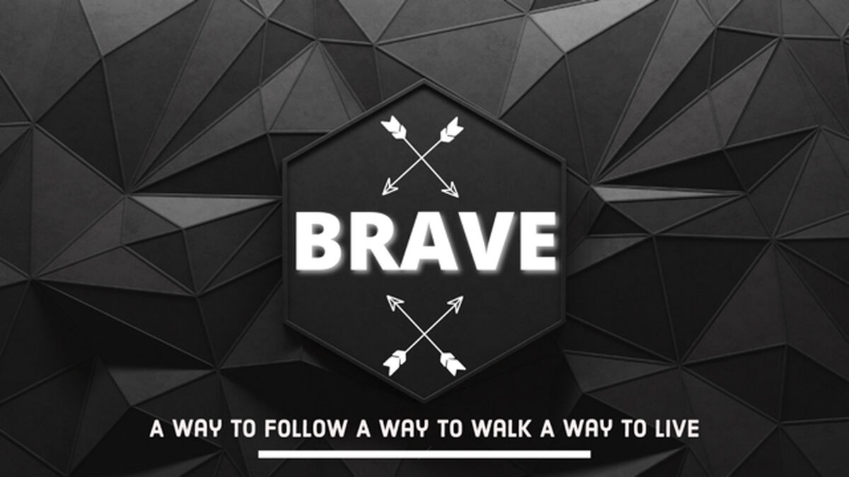 Brave | A way to follow. A way to walk. A way to live | Identity ...