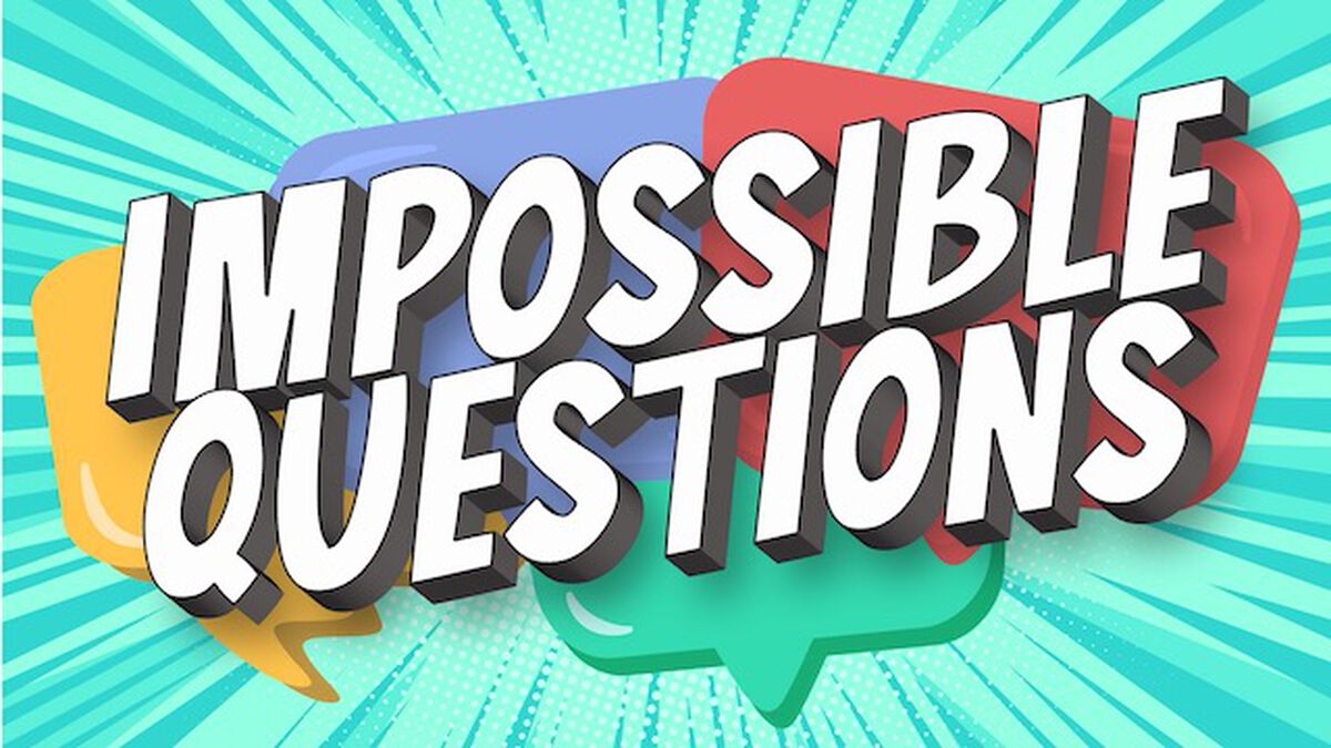 Impossible Questions | Icebreakers | Download Youth Ministry