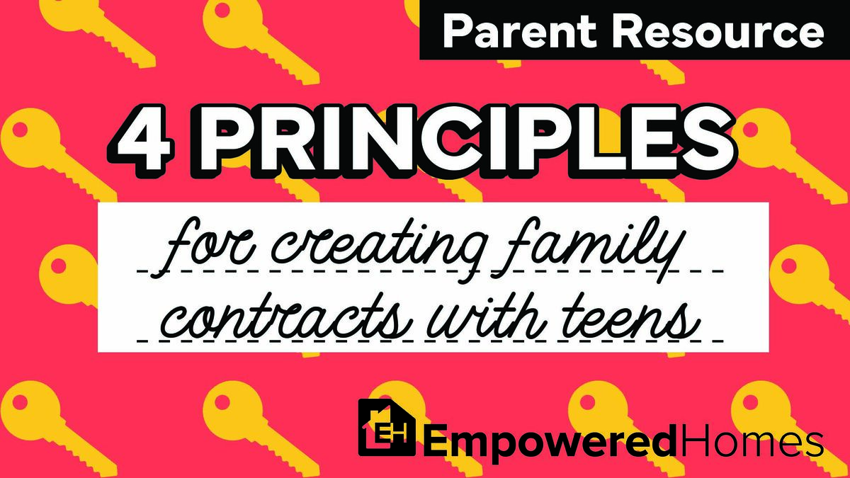 PARENT RESOURCE: 4 Principles for Creating Family Contracts With Teens ...