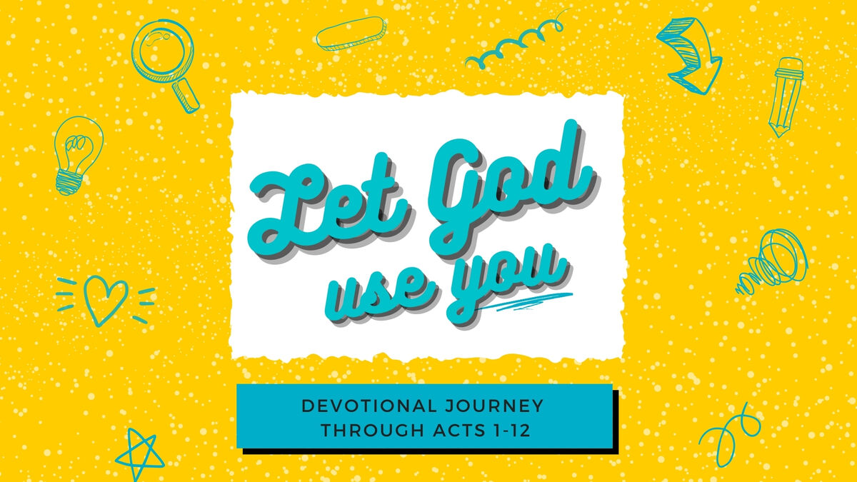 Let God Use You - Exploring Acts | Spiritual Growth | Download Youth ...