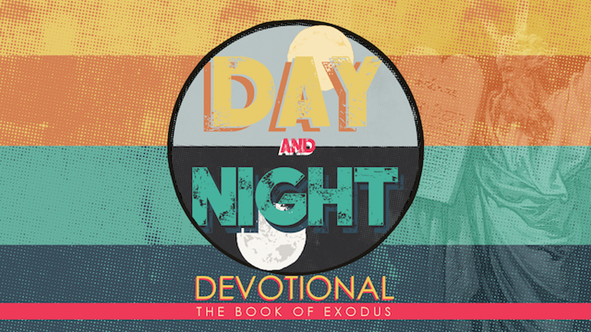Day and Night Devotional: Exodus | Spiritual Growth | Download Youth ...