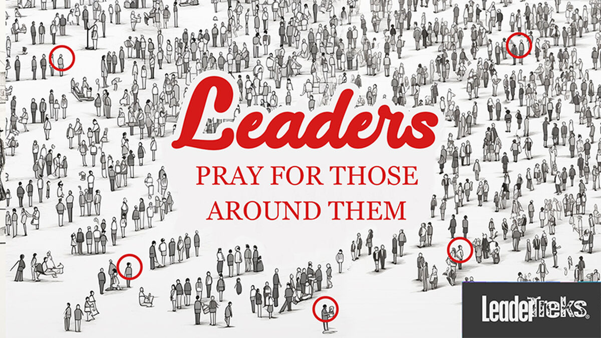 Leaders Pray For Those Around Them | LeaderTreks Lessons | Download ...