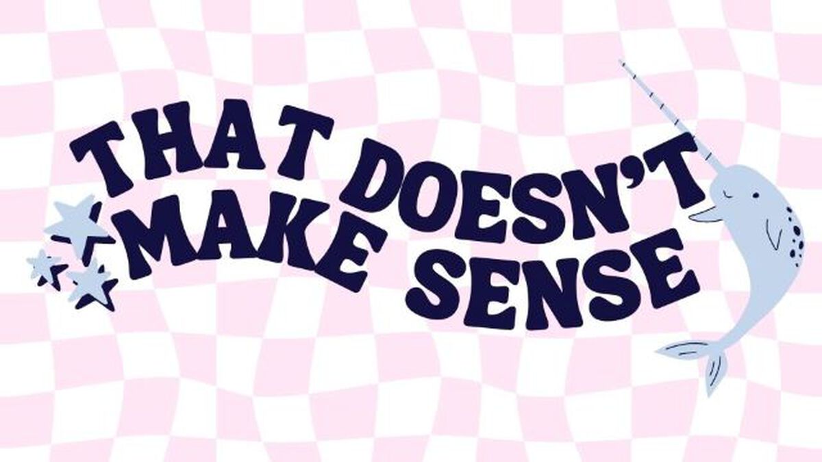 That Doesn't Make Sense | Humor | Download Youth Ministry