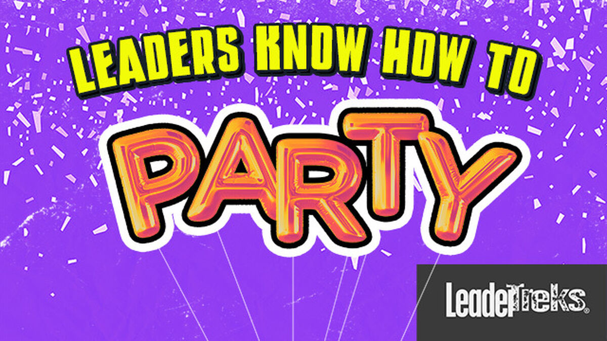 Student Leaders Know How to Party | LeaderTreks Lessons | Download ...