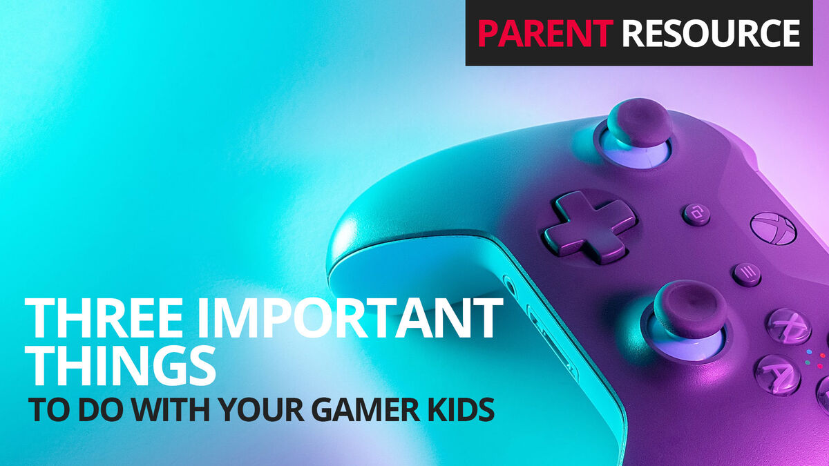 Parent Ministry: Three Things to Do With Your Gamer Kids | Parents and ...
