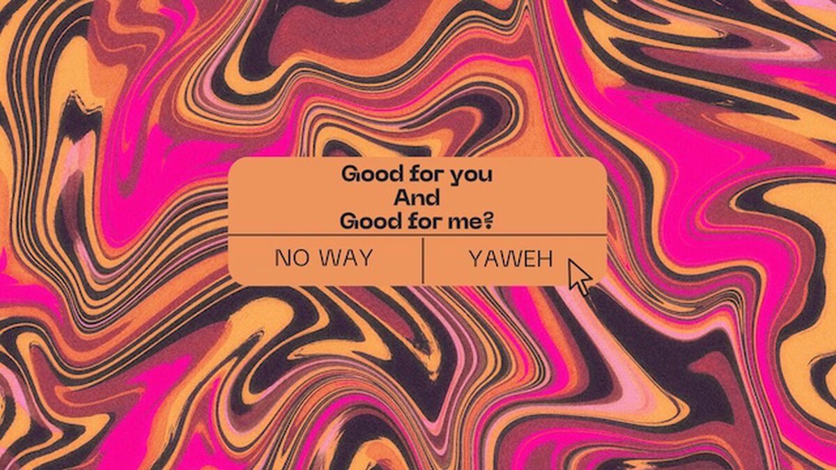 Good for You and Good for Me | Identity | Download Youth Ministry