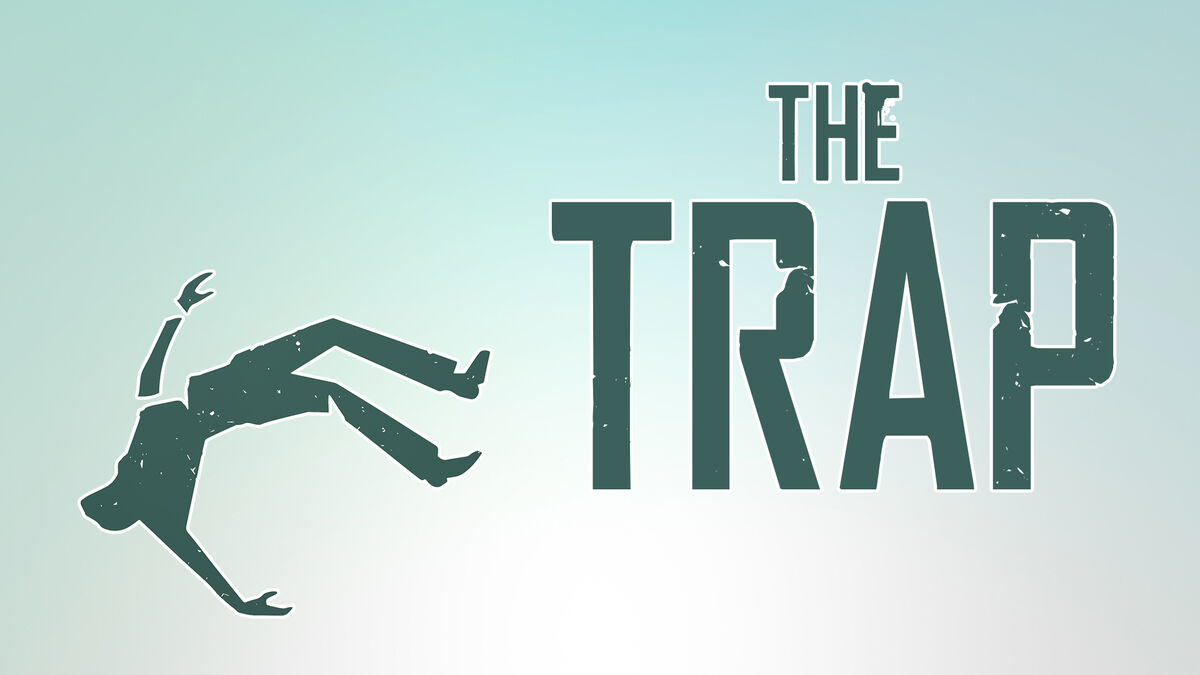 The Trap | Teaching | Download Youth Ministry
